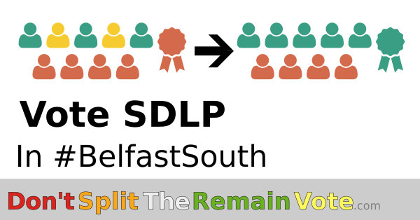 Belfast South - Vote Tactically For Remain - Don't Split the Remain Vote!